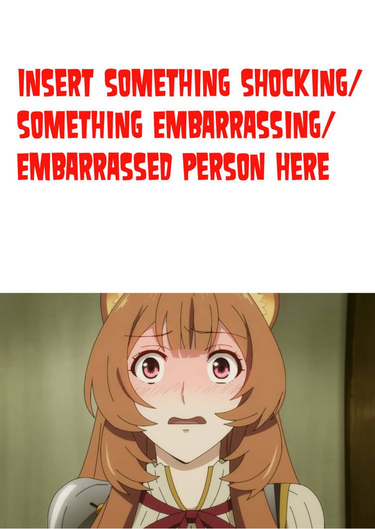 What Shocks Raphtalia Meme By Neoduelgx On Deviantart