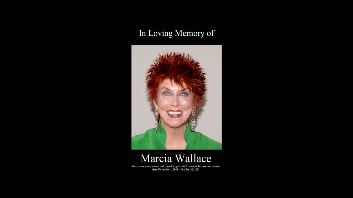 In Loving Memory of Marcia Wallace by Blakeharris02 on DeviantArt In Loving Memory of Marcia Wallace by Blakeharris02 on DeviantArt