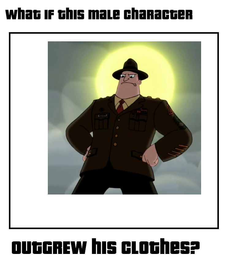 What If Drill Sergeant Outgrew His Uniform By Neverlander123 On Deviantart