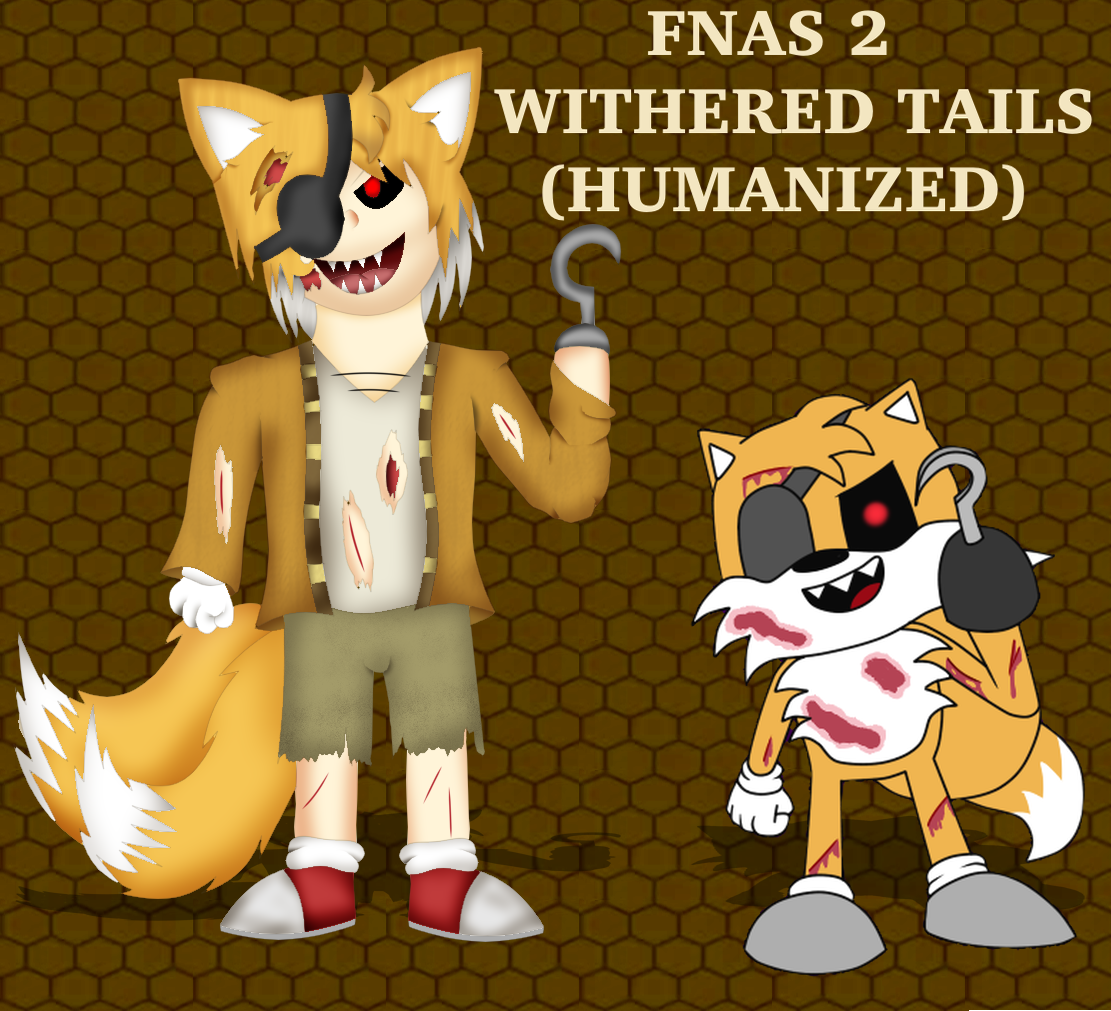 FNAS 2 Withered Tails (Humanized) by MarcosVargas on DeviantArt FNAS 2 Withered Tails (Humanized) by MarcosVargas on DeviantArt
