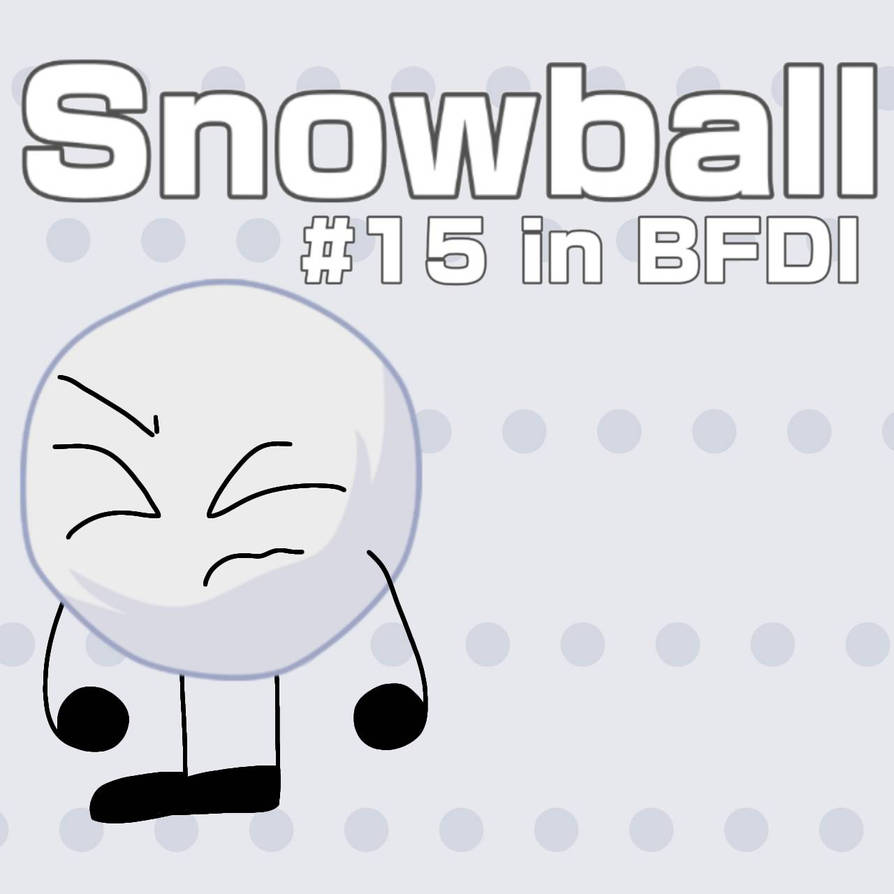 Snowball Bfdi Fanart By Daisymayrose On Deviantart