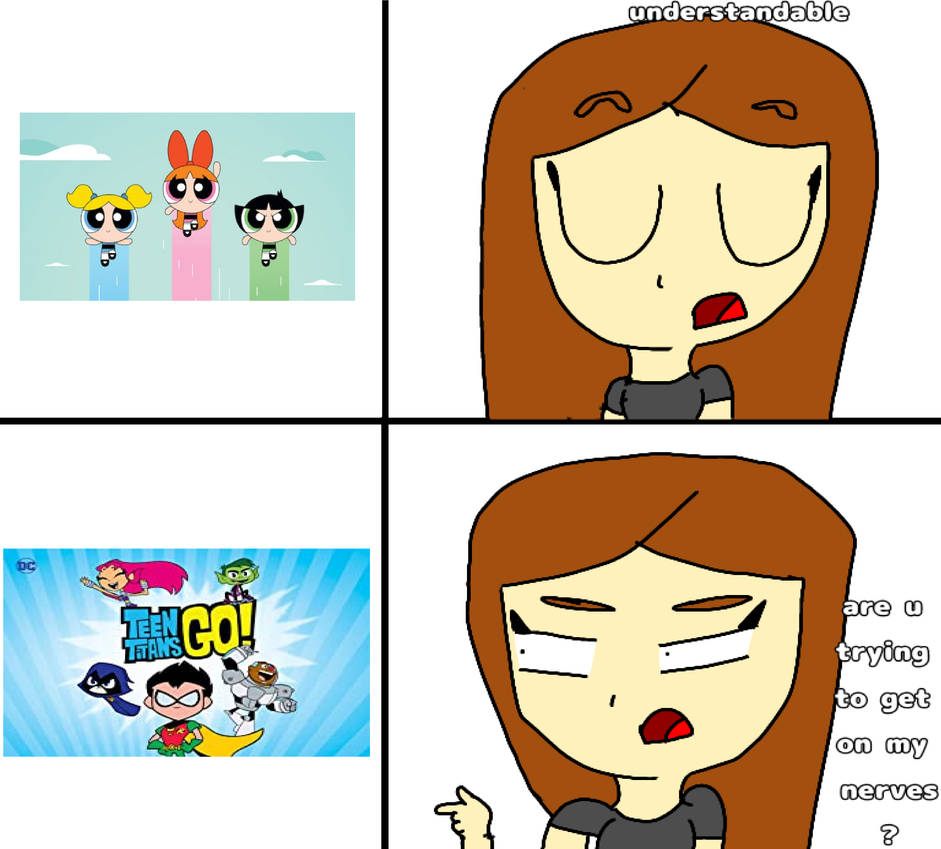 Are You Trying To Get On My Nerves On TTG By Jack1set2 On DeviantArt are-you-trying-to-get-on-my-nerves-on-ttg-by-jack1set2-on-deviantart
