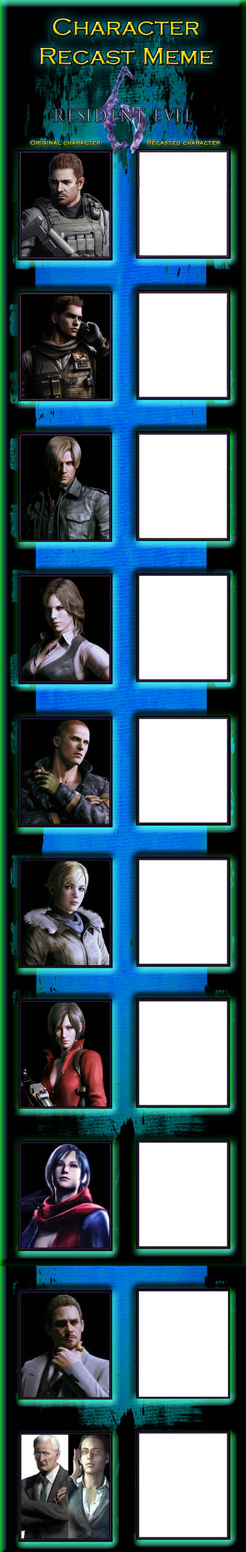 Resident Evil 6 - Character Recast Meme_Template by AwesomeOKingGuy on ... Resident Evil 6 - Character Recast Meme_Template by AwesomeOKingGuy on ...