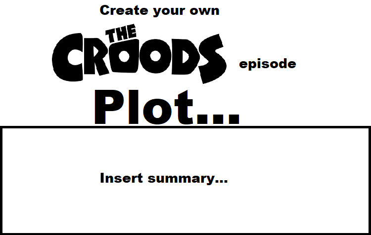 Create your own Croods episode by Arvin-IranianPuppy on DeviantArt Create your own Croods episode by Arvin-IranianPuppy on DeviantArt