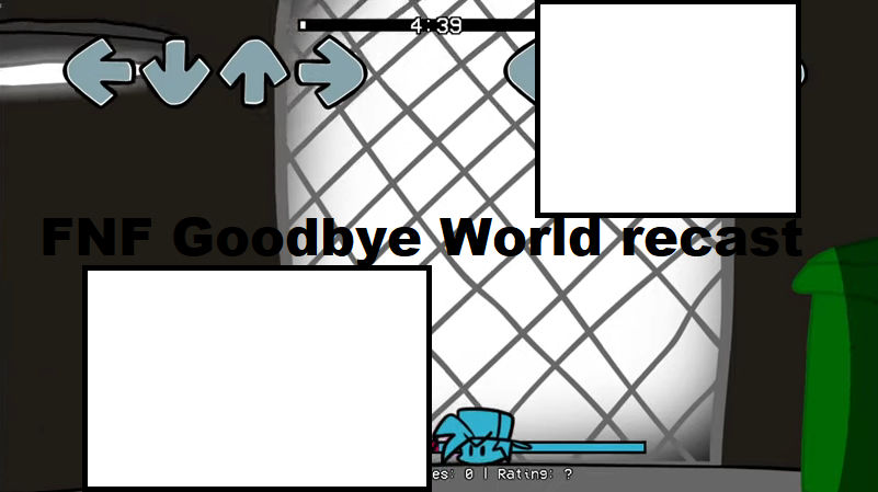 FNF Goodbye World recast blank meme by CozyGlow-Sweetie-TF on DeviantArt FNF Goodbye World recast blank meme by CozyGlow-Sweetie-TF on DeviantArt