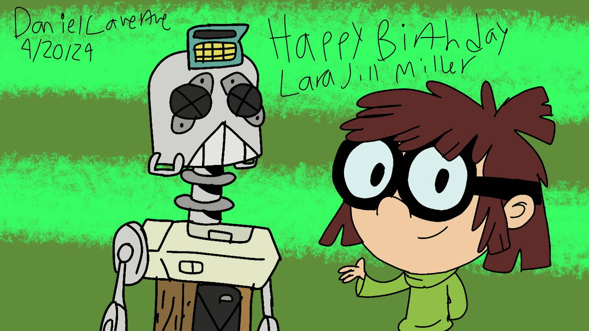 Happy Birthday To Lara Jill Miller By Danielthedrawningguy On Deviantart