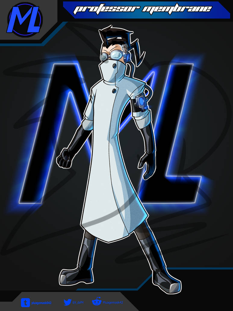 Project NEXUS Redesigns- Professor Membrane by Pluagemask042 on DeviantArt Project NEXUS Redesigns- Professor Membrane by Pluagemask042 on DeviantArt