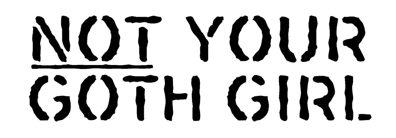 Not Your Goth Girl By Anarchostencilism On Deviantart