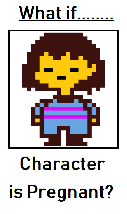 What If Frisk Is Pregnant By Uhdsuviwniuacoocibaw On Deviantart