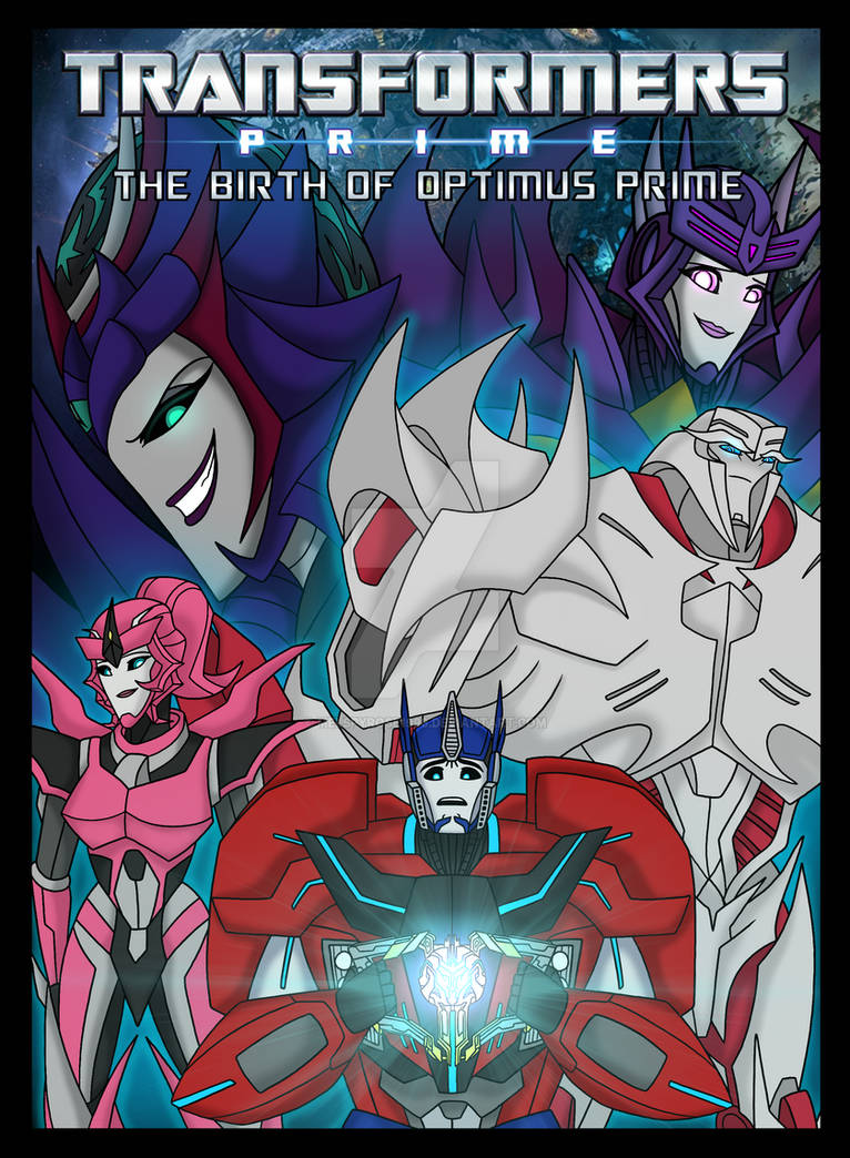 Tfp The Birth Of Optimus Prime New Cover By Melspyrose1998 On Deviantart