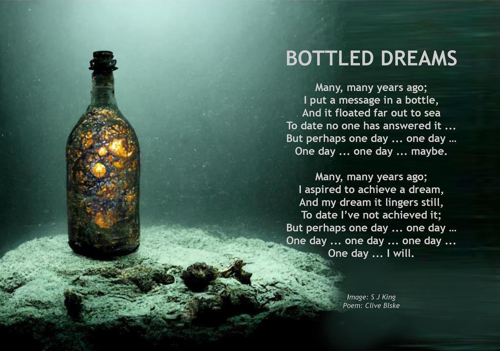 Bottled Dreams poem by Clive Blake image by by CliveBlake on DeviantArt Bottled Dreams poem by Clive Blake image by by CliveBlake on DeviantArt
