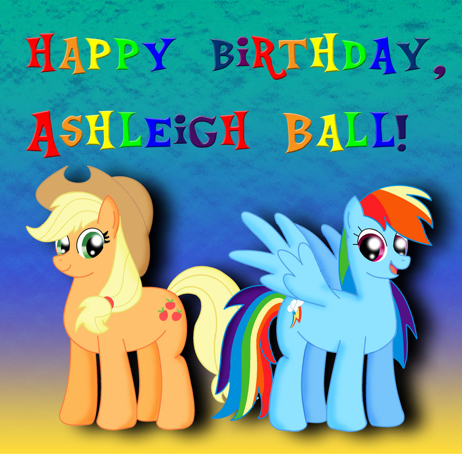 Happy Birthday Ashleigh Ball By Cyber Murph On Deviantart