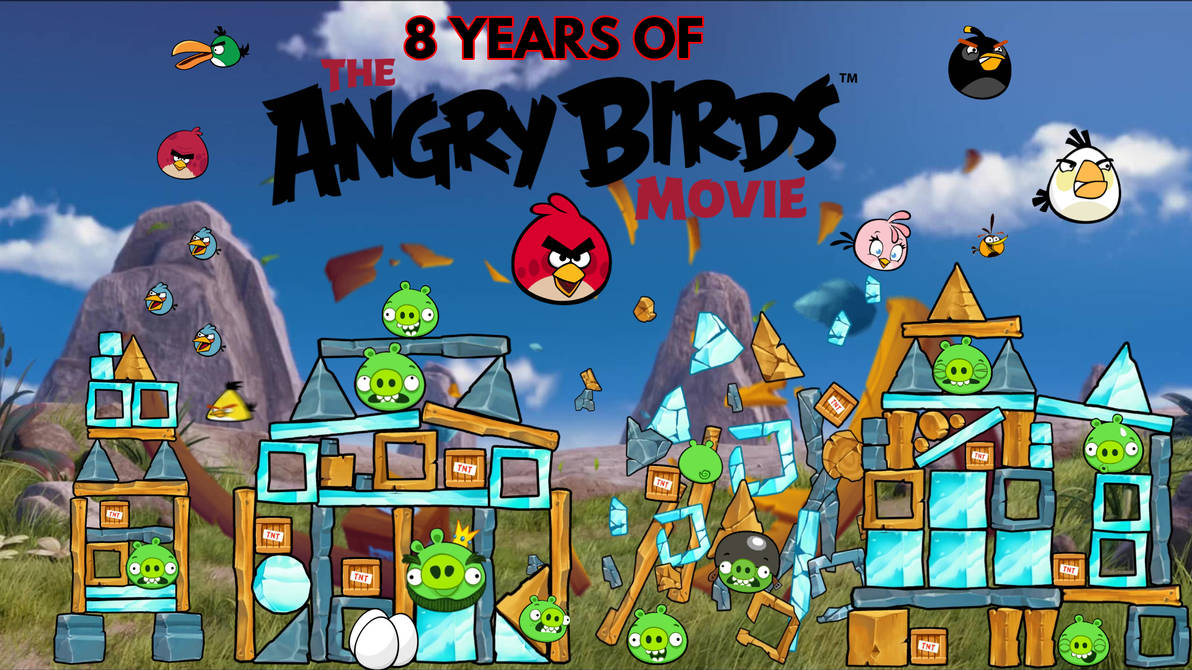 Eight Years of The Angry Birds Movie by AngryObjects on DeviantArt Eight Years of The Angry Birds Movie by AngryObjects on DeviantArt