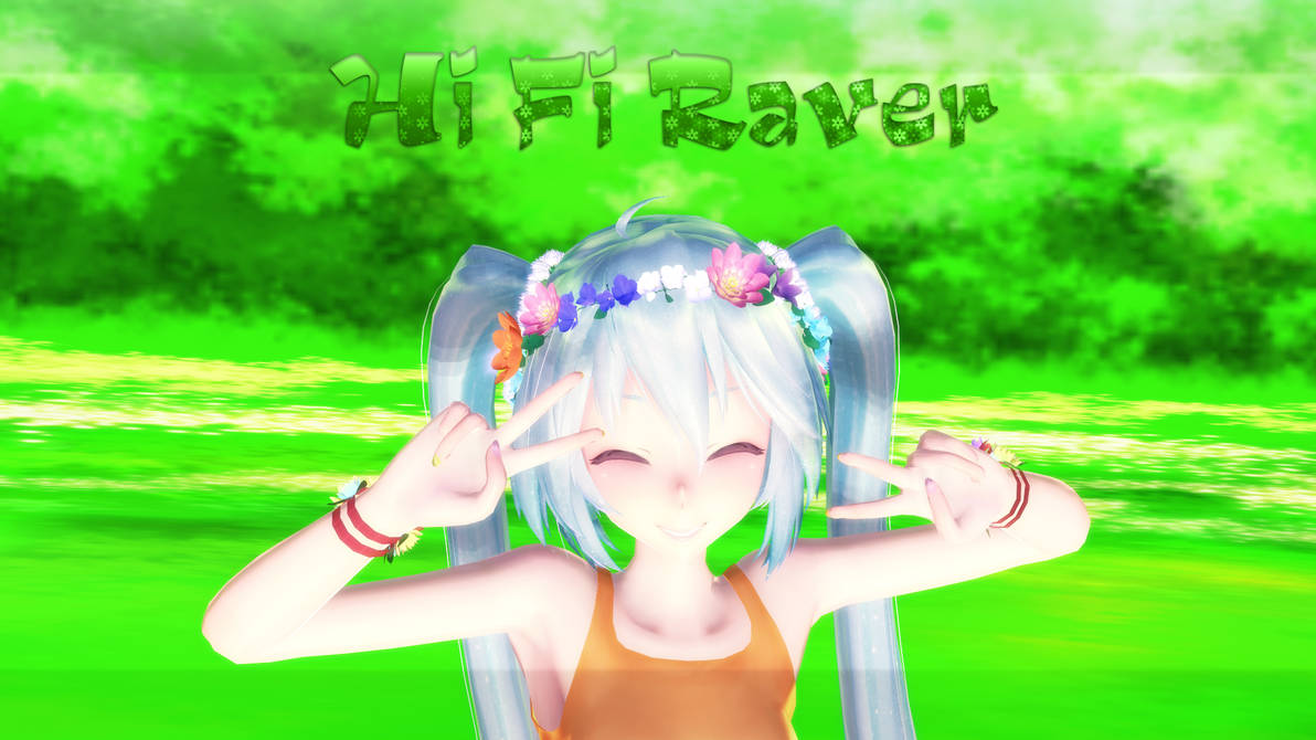 Mmd Hi Fi Raver Video By Milionna On Deviantart