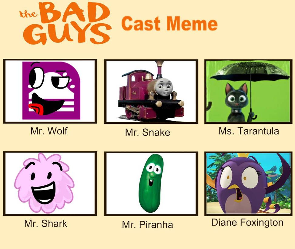 Bad guys Cast meme by 899d on DeviantArt Bad guys Cast meme by 899d on DeviantArt