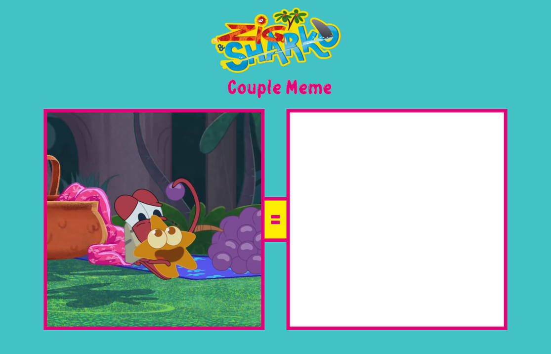 Zig and Sharko Couple Meme (2) - Blank by HobbyPony on DeviantArt Zig and Sharko Couple Meme (2) - Blank by HobbyPony on DeviantArt