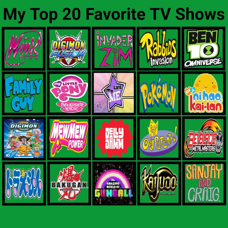My top 20 favorite TV shows by fanbyjazzystar123 on DeviantArt My top 20 favorite TV shows by fanbyjazzystar123 on DeviantArt