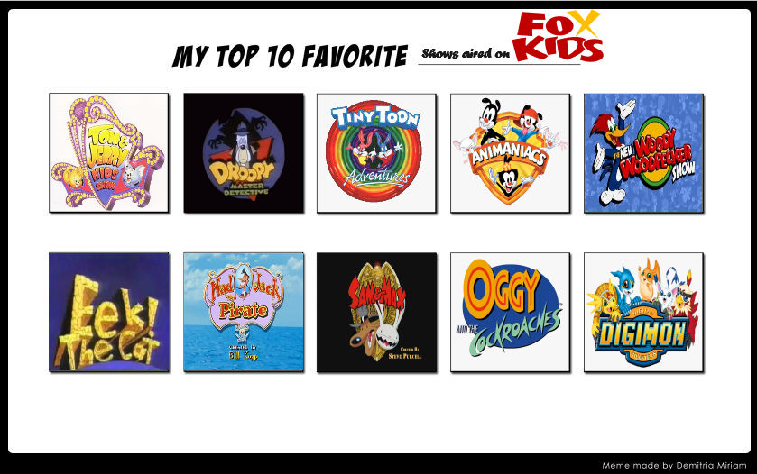 My Top 10 Favorite Shows aired on Fox Kids by MaxietheFox2005 on DeviantArt My Top 10 Favorite Shows aired on Fox Kids by MaxietheFox2005 on DeviantArt