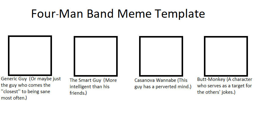 Four Man Band Meme Template By Supremevincent2022 On Deviantart