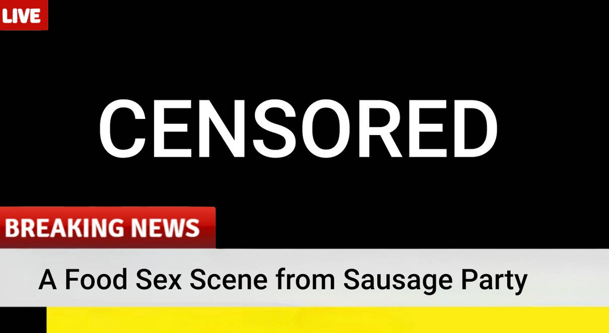 Breaking Food Food Sex Scene From Sausage Party By Supremevincent2022