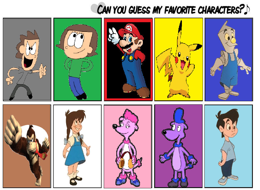 Can you guess my favorite characters? (MY VERSION) by ... Can you guess my favorite characters? (MY VERSION) by ...