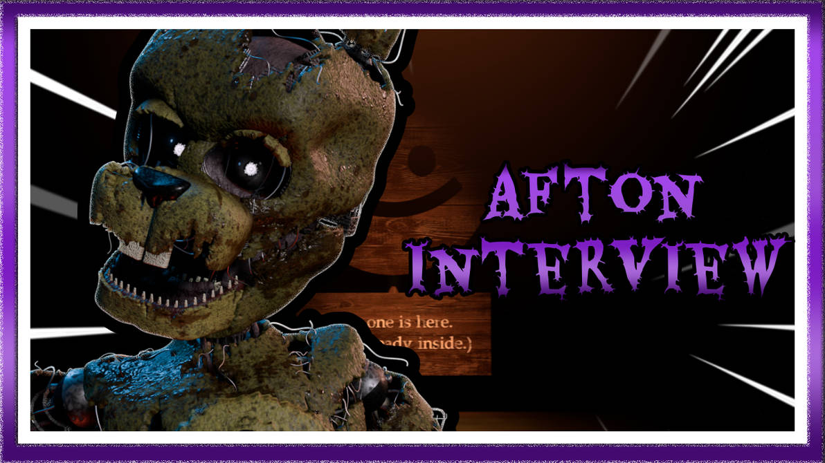 Afton Interview By Shadowqrx On Deviantart