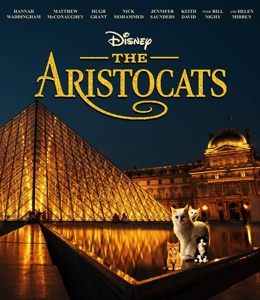 The Aristocats Live Action Concept Poster By Mysterywriter2187 On Deviantart