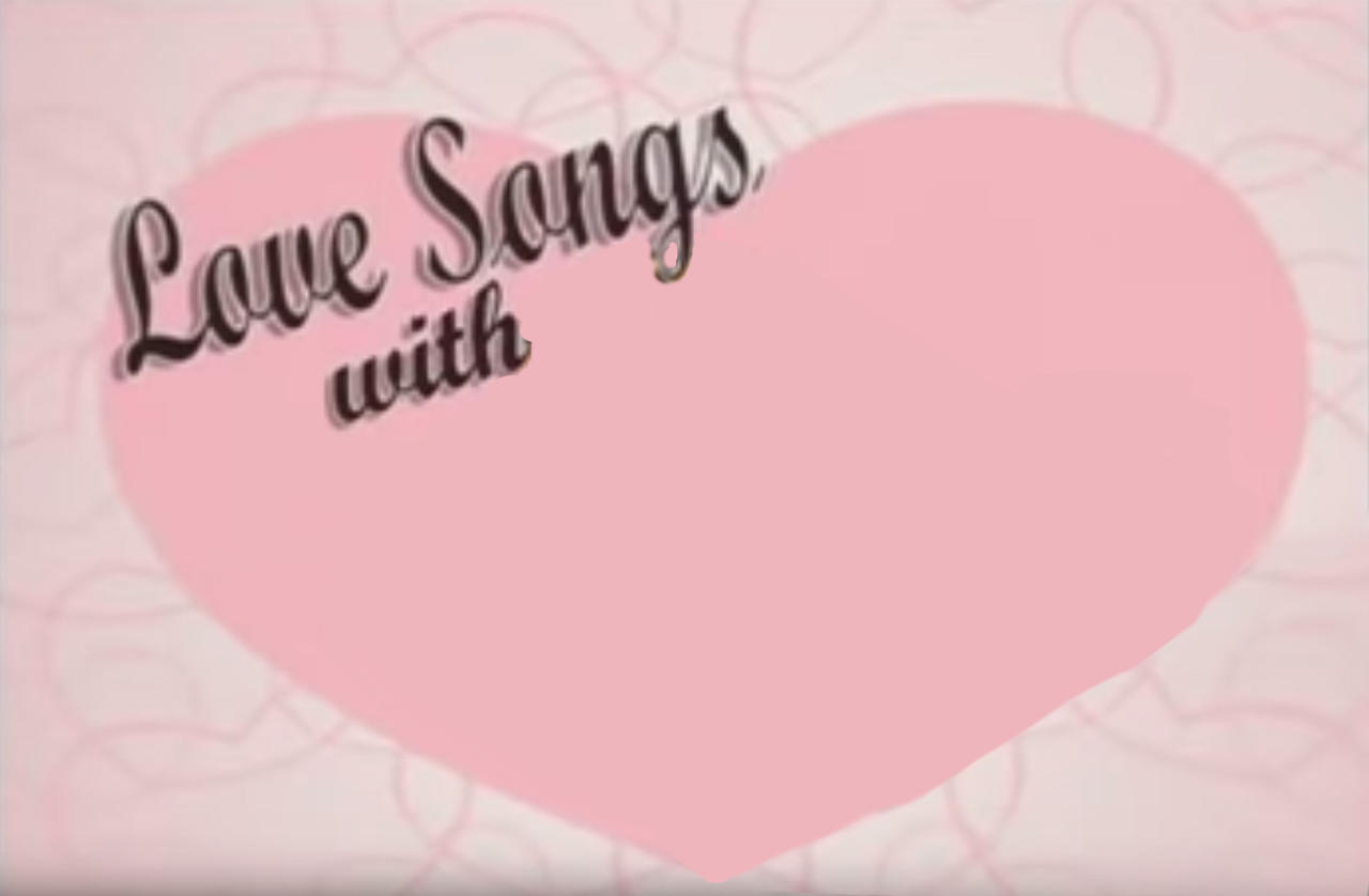 Love Songs With Title Card Template By GeolPsvnto294 On DeviantArt love-songs-with-title-card-template-by-geolpsvnto294-on-deviantart