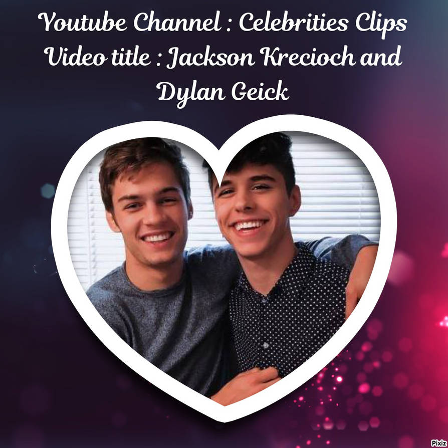 Jackson Krecioch Dylan Geick Video On Youtube By Gothicatdarkness On Deviantart