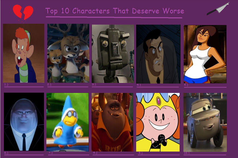 My Top 10 Characters That Deserve Worse By Octopus1212 On Deviantart