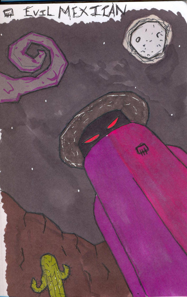 Evil Mexican by KyokuMori on DeviantArt