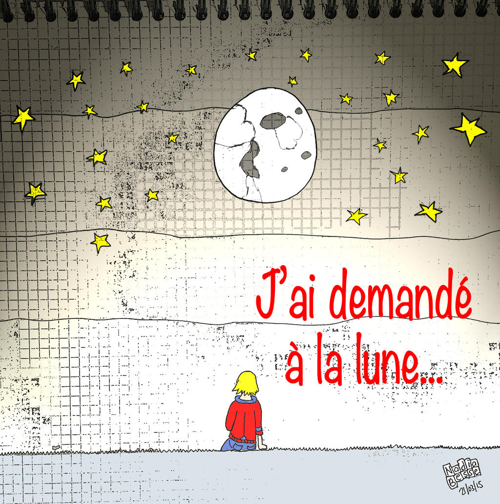 J'ai demande a la lune by NadiaBesse on DeviantArt J'ai demande a la lune by NadiaBesse on DeviantArt