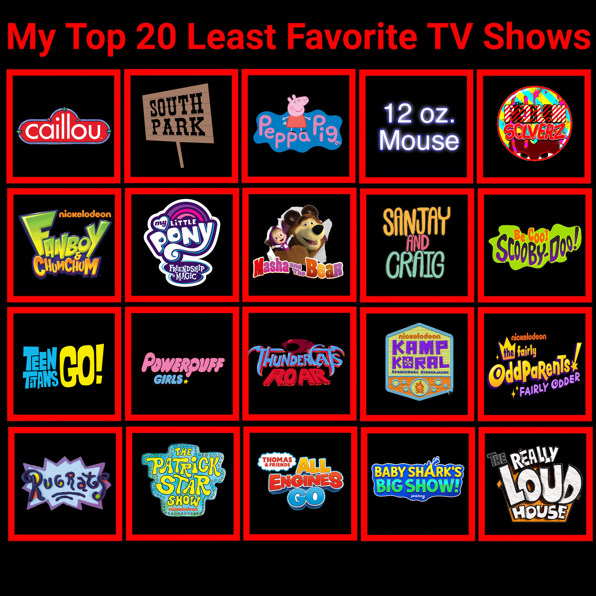 My Top 20 Least Favorite TV Shows (Updated) by Peytonauz9 on DeviantArt My Top 20 Least Favorite TV Shows (Updated) by Peytonauz9 on DeviantArt