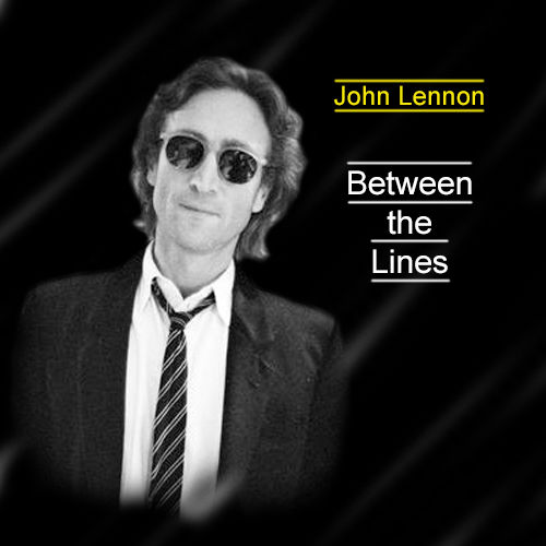 John Lennon - Between the Lines (1981) by HufflepuffBatboy on DeviantArt John Lennon - Between the Lines (1981) by HufflepuffBatboy on DeviantArt