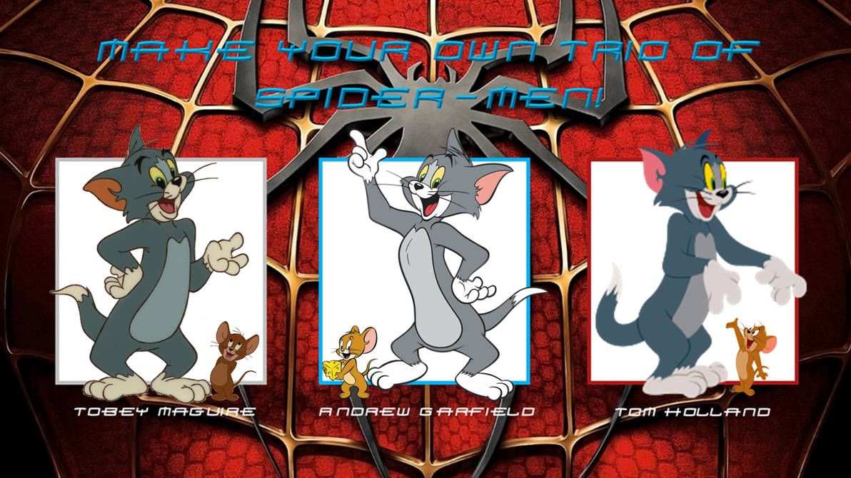Spider Man Trio Tom And Jerry Edition By Aaronhardy523 On Deviantart