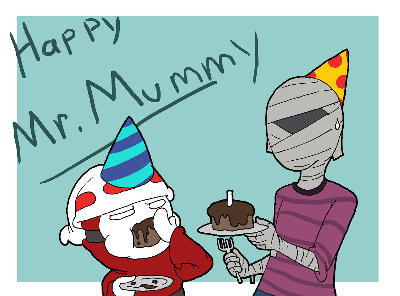 Bday T I Want My Mummy By Reddumpster On Deviantart