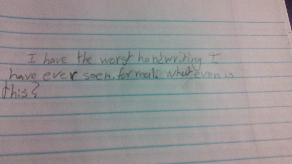 my terrible handwriting by TheWildSpoon on DeviantArt my terrible handwriting by TheWildSpoon on DeviantArt