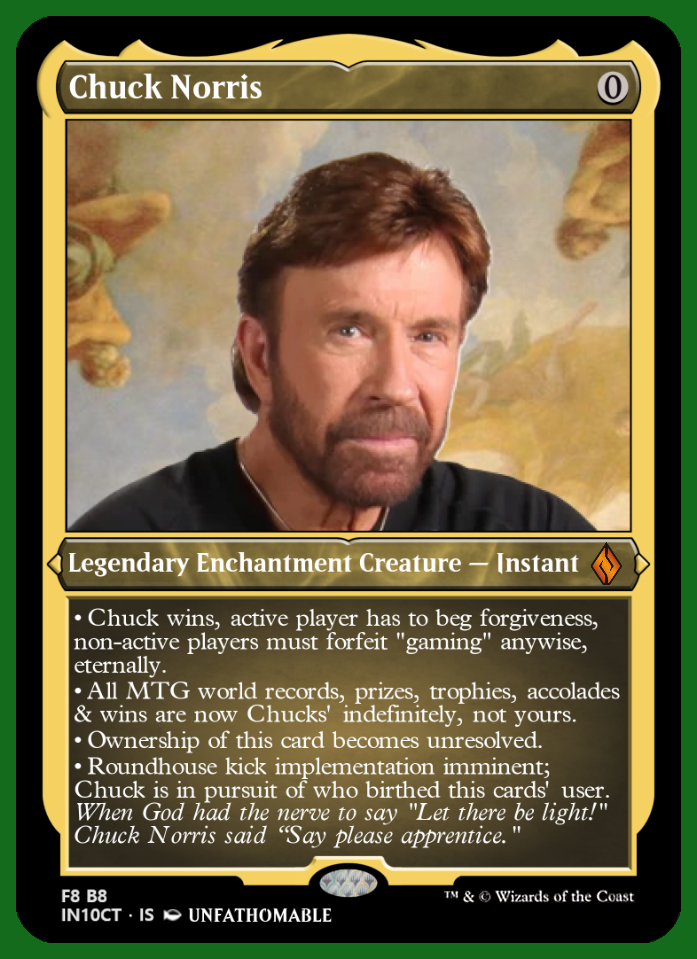 Chuck Norris MTG Card by Mike-Meesho on DeviantArt Chuck Norris MTG Card by Mike-Meesho on DeviantArt