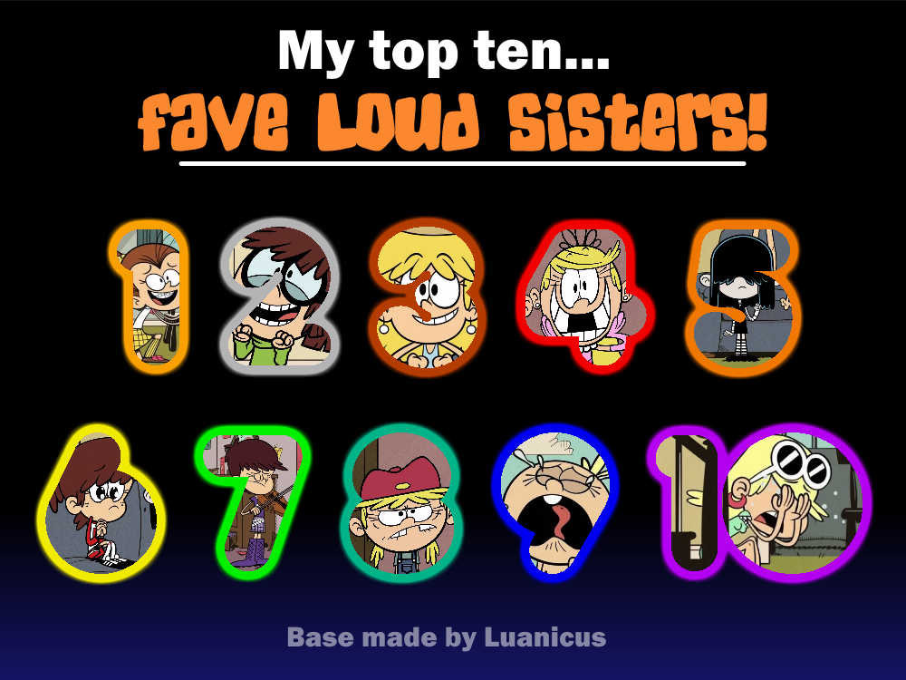 My Top 10 Fave Loud Sisters By Luanicus On Deviantart