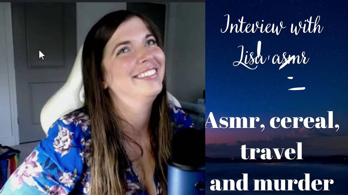Inteview With Lisa Asmr By Fanfictionman2015 On Deviantart