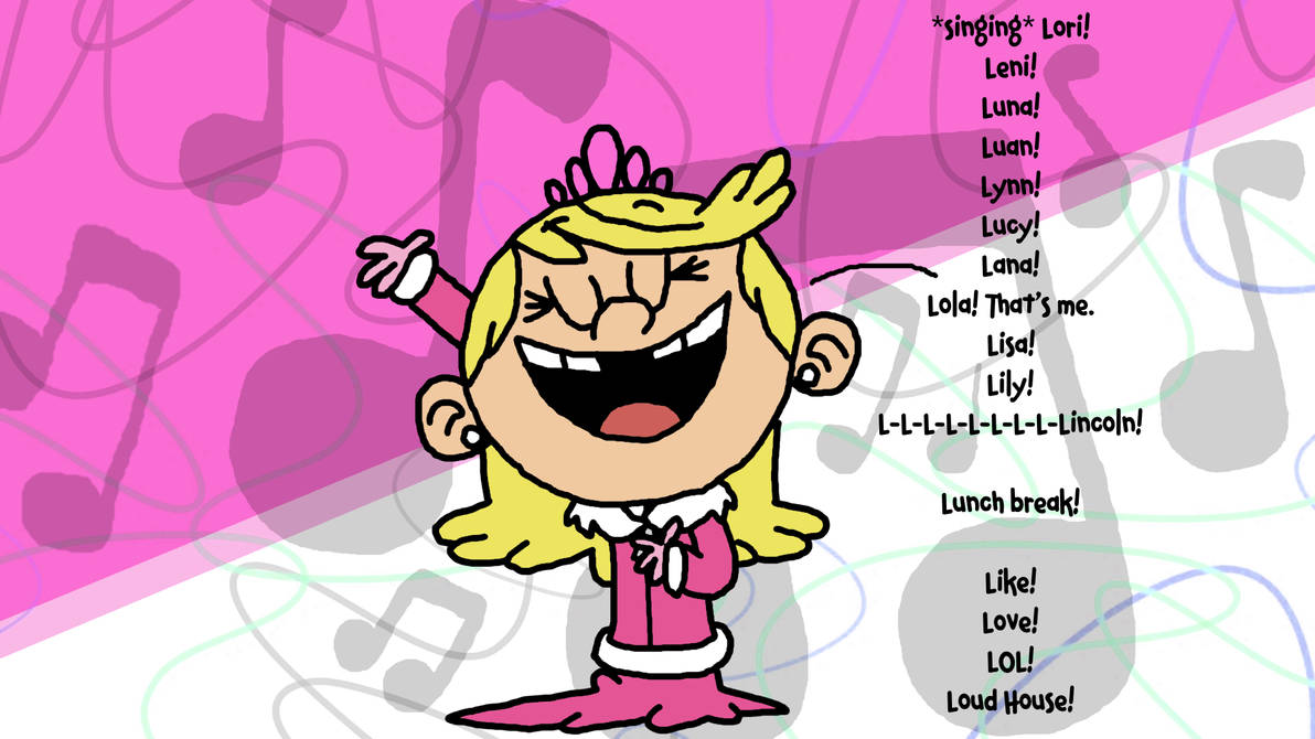 Lola Singing The Loud House Sibling Song by IanandArt-Back-Up-3 on ... Lola Singing The Loud House Sibling Song by IanandArt-Back-Up-3 on ...