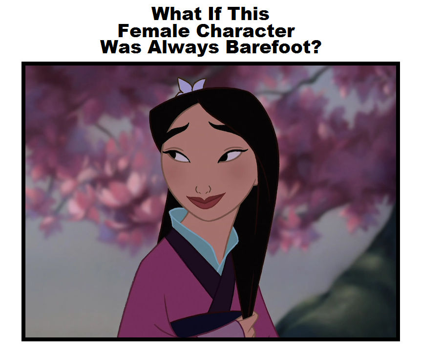 What If Mulan Was Always Barefoot By Tito Mosquito On Deviantart