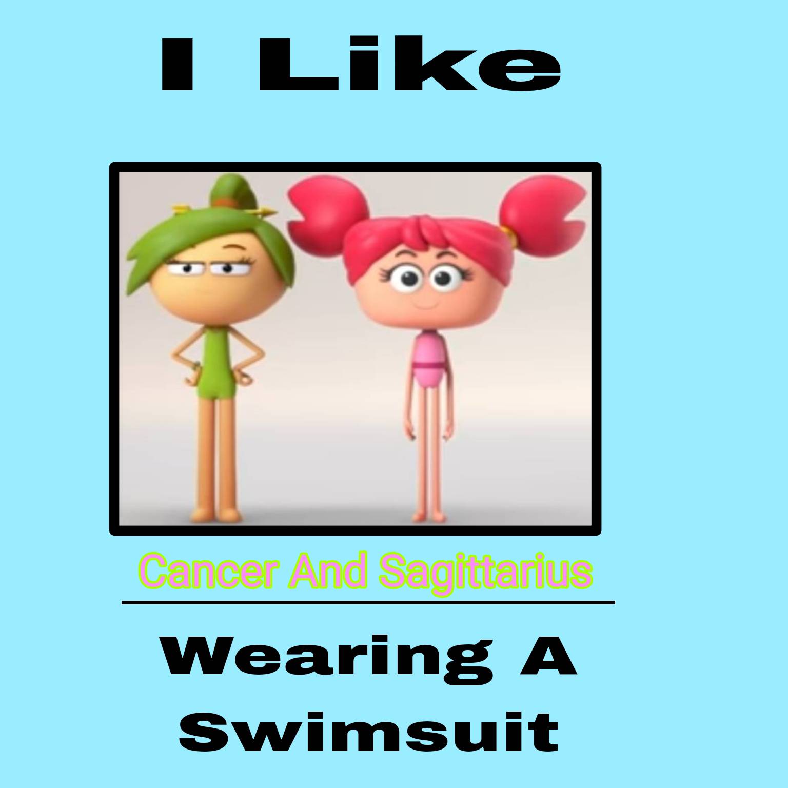 I Like Cancer And Sagittarius Wearing A Swimsuit By Starshinerapgirl On