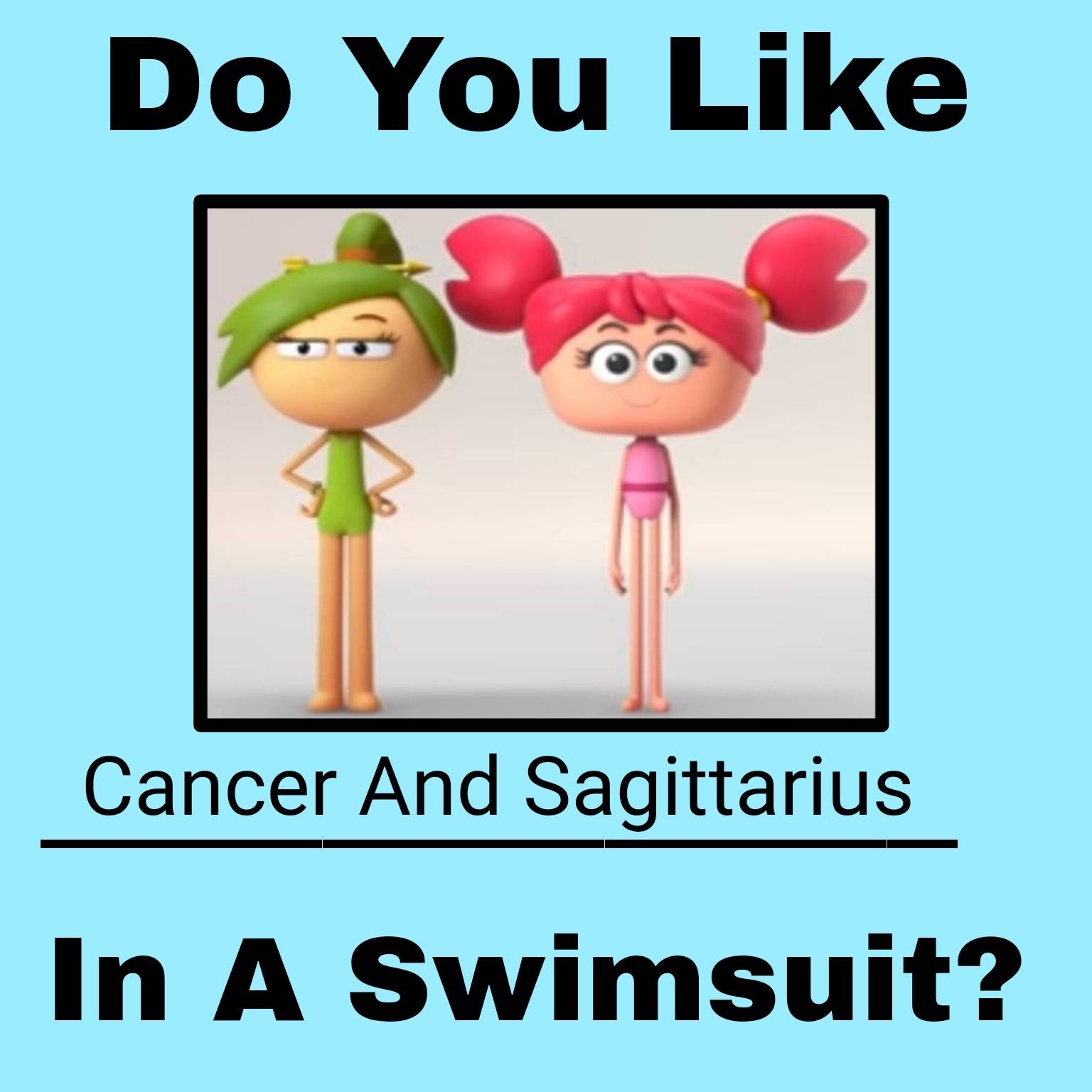 Do You Like Cancer And Sagittarius In A Swimsuit By Starshinerapgirl On