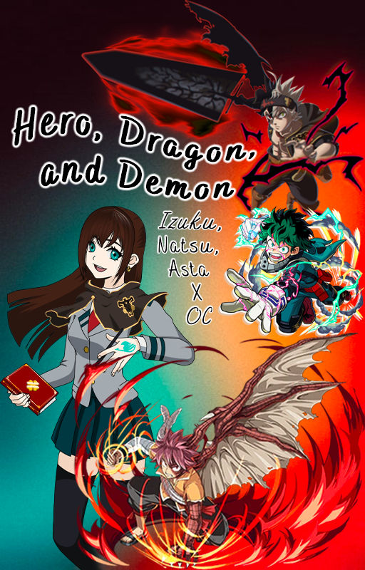 Hero Dragon And Demon Izuku Natsu Asta X Oc By Xjustforfanficsx