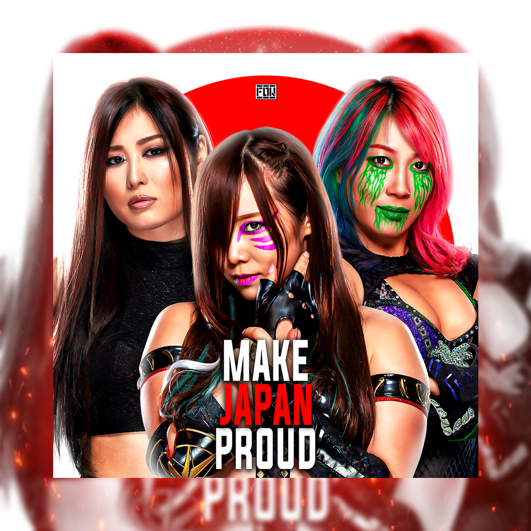 Io Shirai - Kairi Sane - Asuka | Make Japan Proud by FutureOfWrestling ... Io Shirai - Kairi Sane - Asuka | Make Japan Proud by FutureOfWrestling ...
