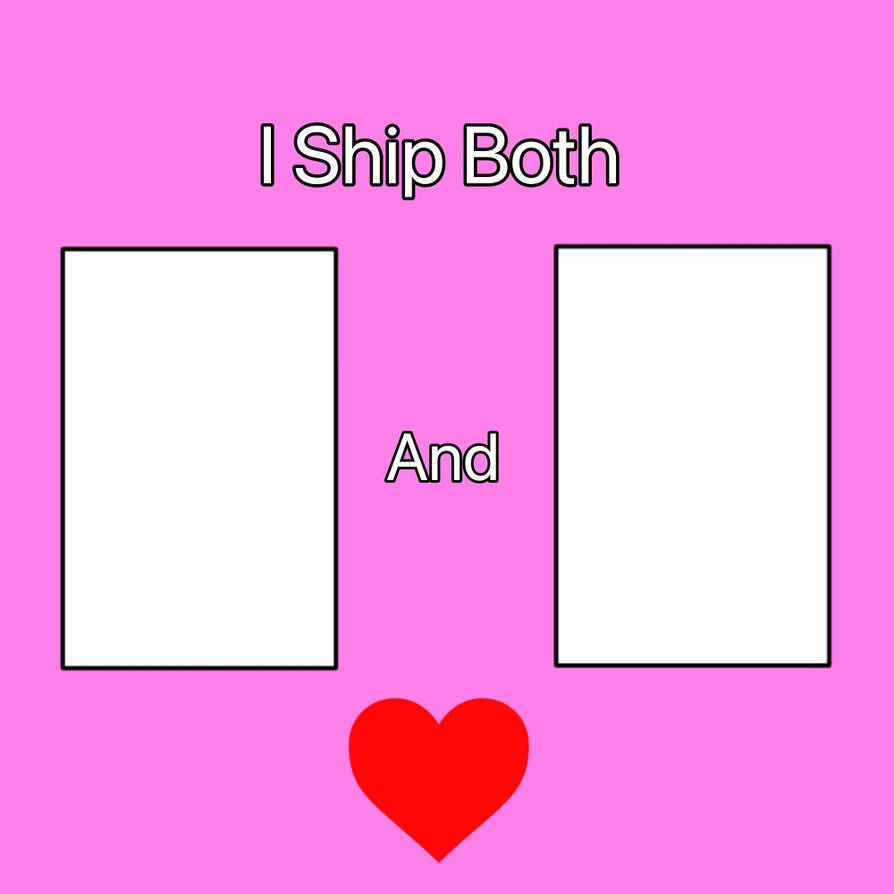I Ship Both Meme Template Deviation By Awesometrollex On i-ship-both-meme-template-deviation-by-awesometrollex-on