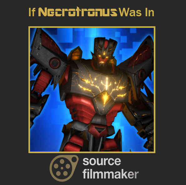 If Necrotronus Was In Source Filmmaker By Megatron Returns On Deviantart