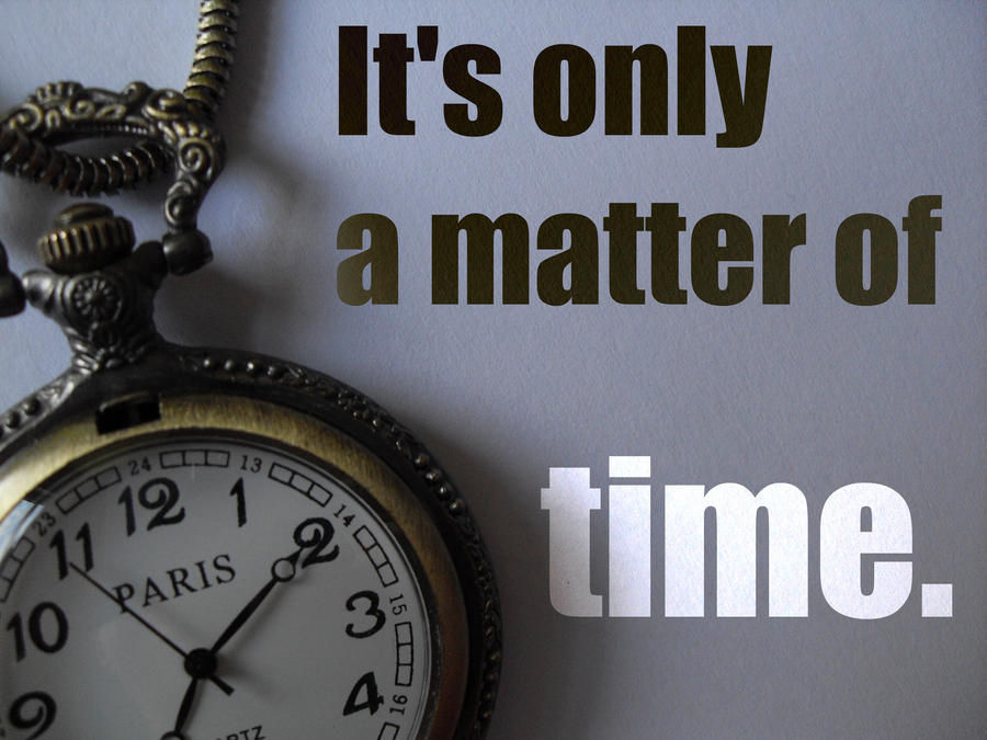 It s Only A Matter Of Time By Freefallingforever On DeviantArt it-s-only-a-matter-of-time-by-freefallingforever-on-deviantart