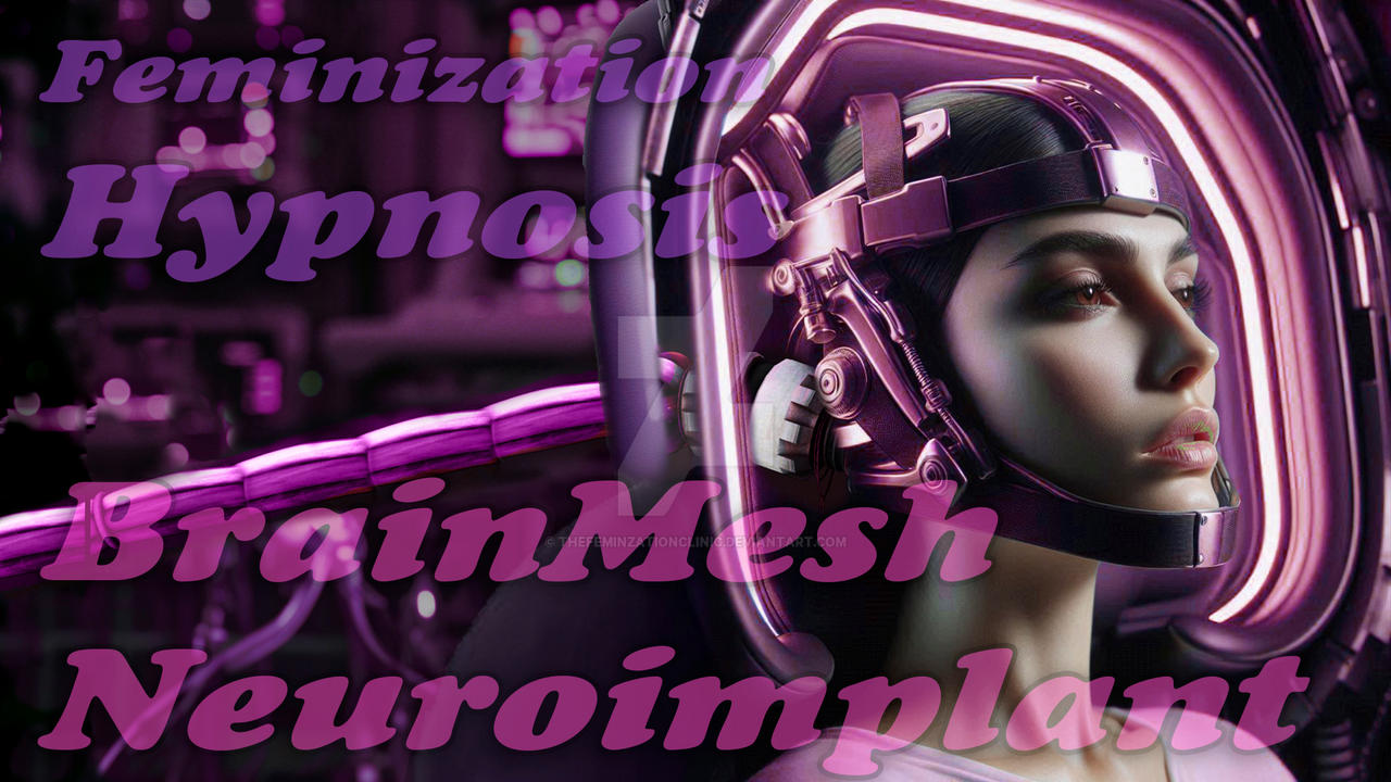 BrainMesh Neuroimplant Feminization Hypnosis By TheFeminzationClinic brainmesh-neuroimplant-feminization-hypnosis-by-thefeminzationclinic